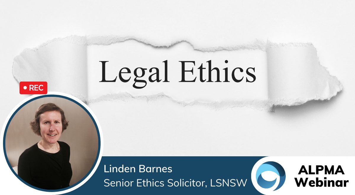 Ethics First: Empowering Lawyers and Managers for Ethical Practice - ALPMA Ethics First: Empowering Lawyers and Managers for Ethical Practice - ALPMA