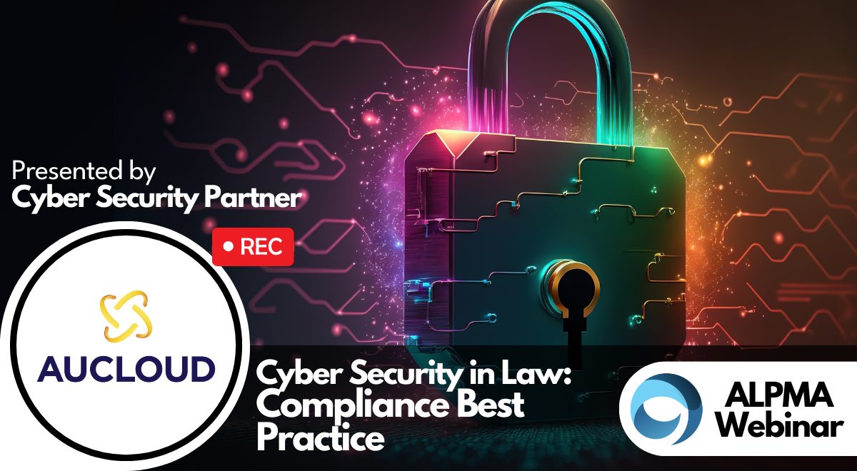 Cyber Security Compliance: Best Practice for Law Firms - ALPMA