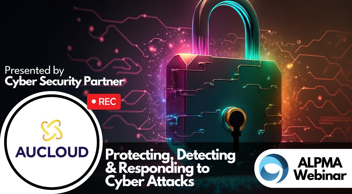 Protecting, Detecting & Responding to Cyber Attacks - ALPMA